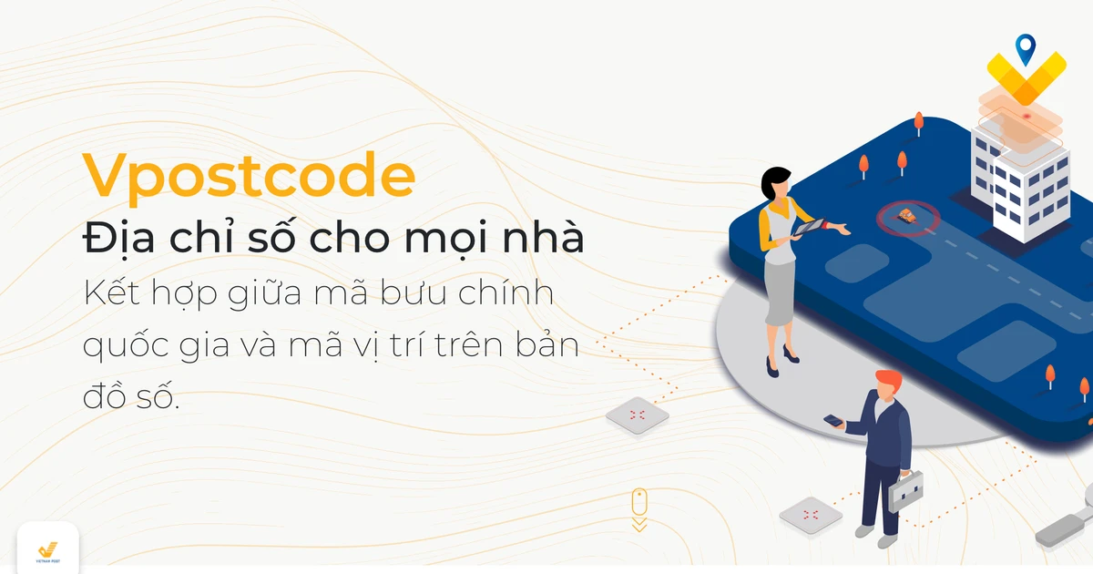 Vpostcode: Nền tảng giúp định vị chính xác địa chỉ của khách hàng ...
