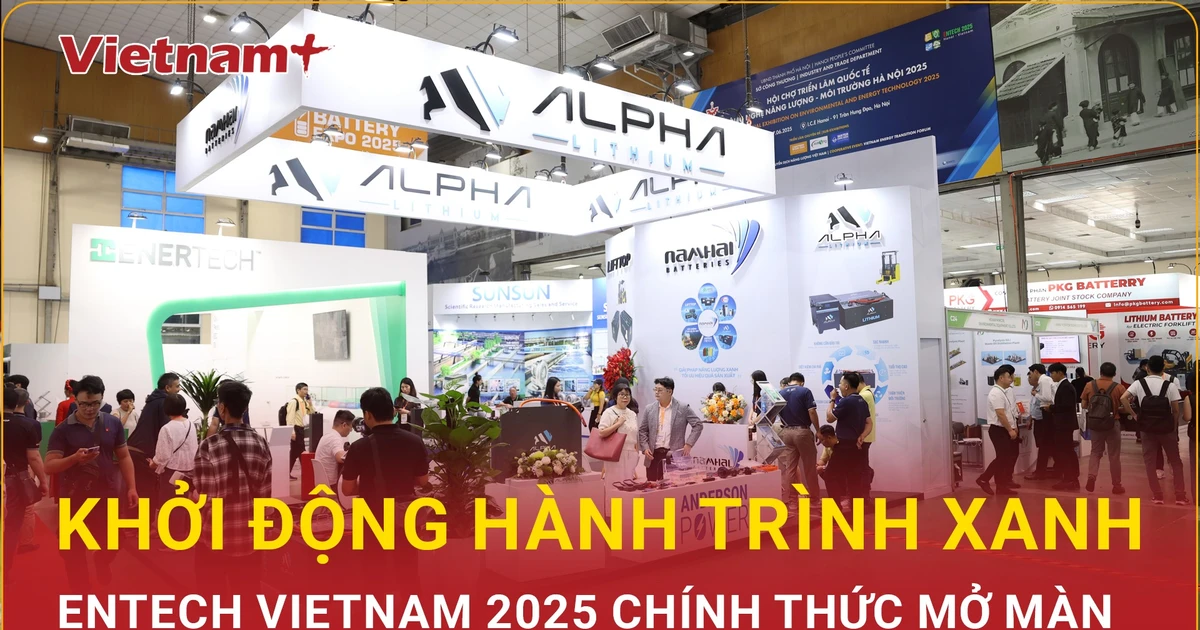 ENTECH VIETNAM 2025 Khai Mạc: Công Nghệ Xanh Vì Tương Lai Bền Vững | Vietnam+ (VietnamPlus)