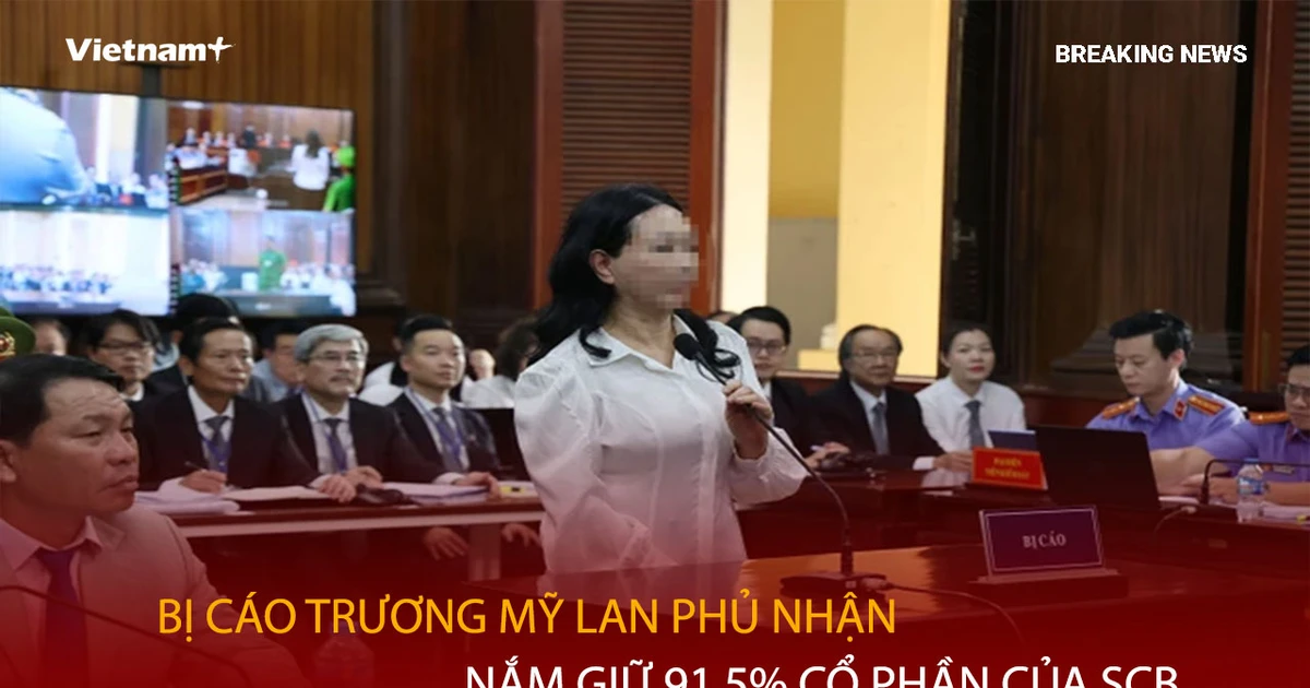 Bản tin 60s: Bị cáo Trương Mỹ Lan bật khóc, phủ nhận nắm giữ 91,5% cổ phần SCB | Vietnam+ ...