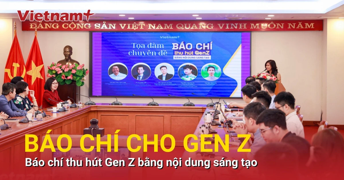 Báo chí thu hút Gen Z bằng nội dung sáng tạo hiệu quả