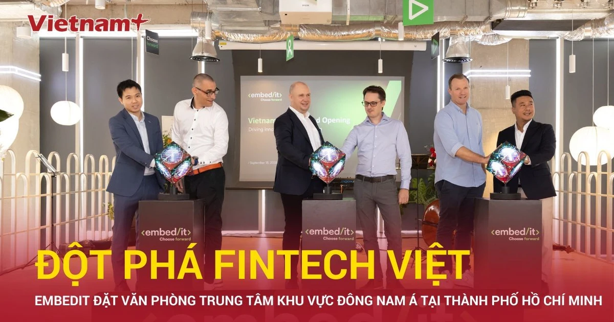 EmbedIT đặt văn phòng tại TP. Hồ Chí Minh, bước đột phá cho fintech ...