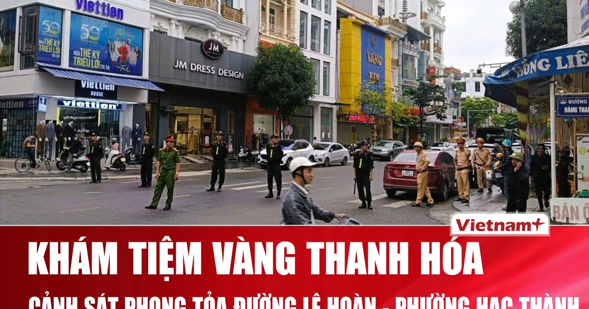 Cảnh sát Thanh Hóa Phong Tỏa, Khám Xét Loạt Tiệm Vàng Đầu Tháng 11 ...
